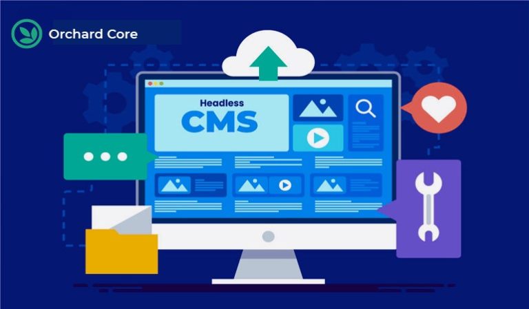 Benefits of Using Orchard Core CMS as a Headless CMS